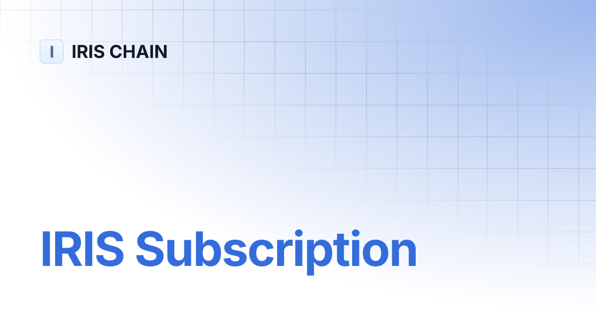IRIS Subscription | IRIS CHAIN