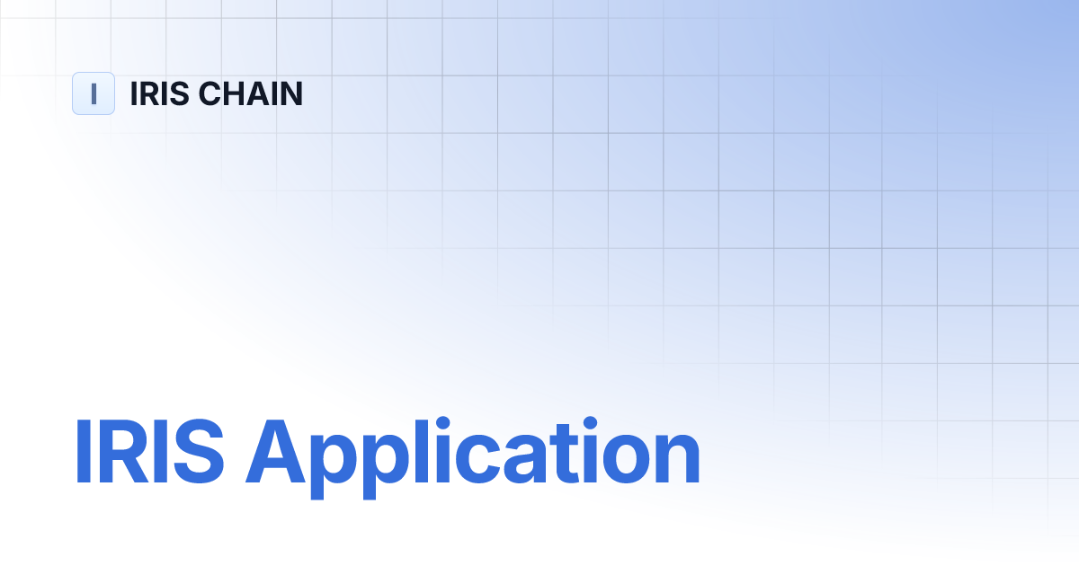 IRIS Application | IRIS CHAIN